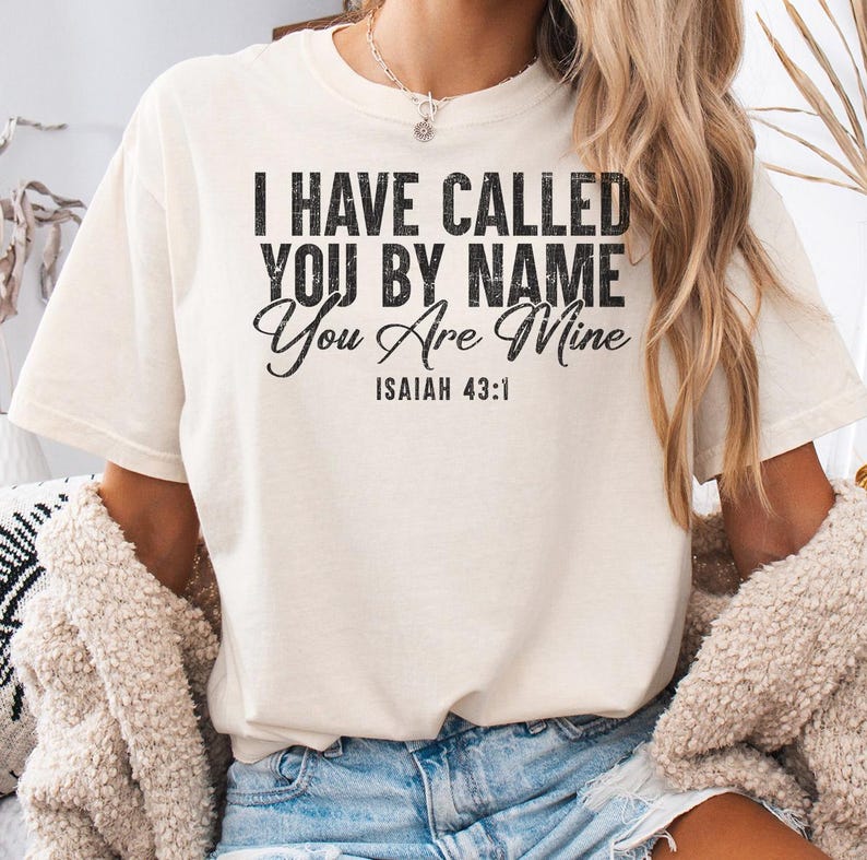 I Have Called You by Name Png, Isaiah 43:1 Shirt, Christian Bible Verse ...