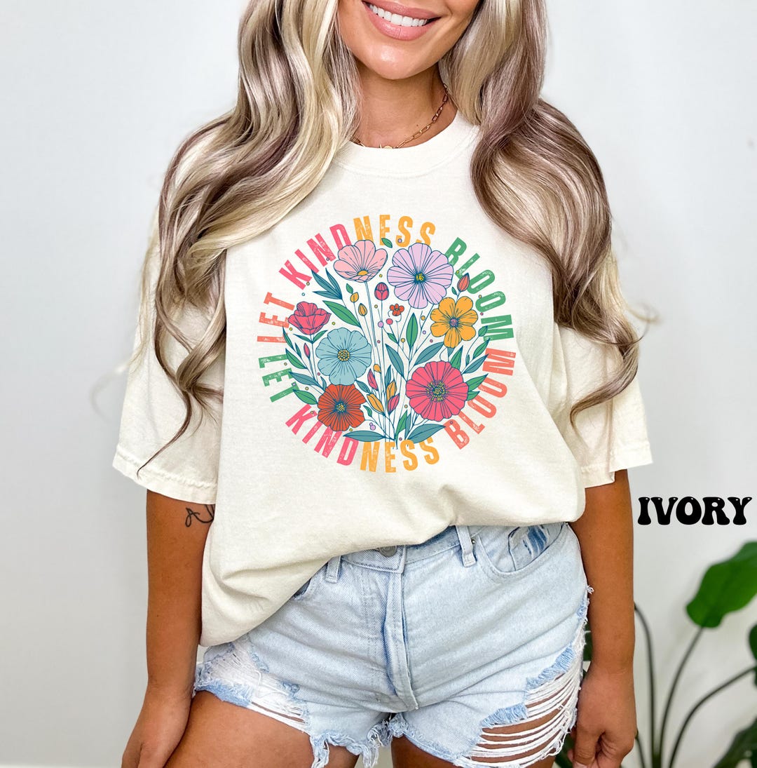 Comfort Colors® Let Kindness Bloom Shirts, Choose Kindness Tees, Be ...
