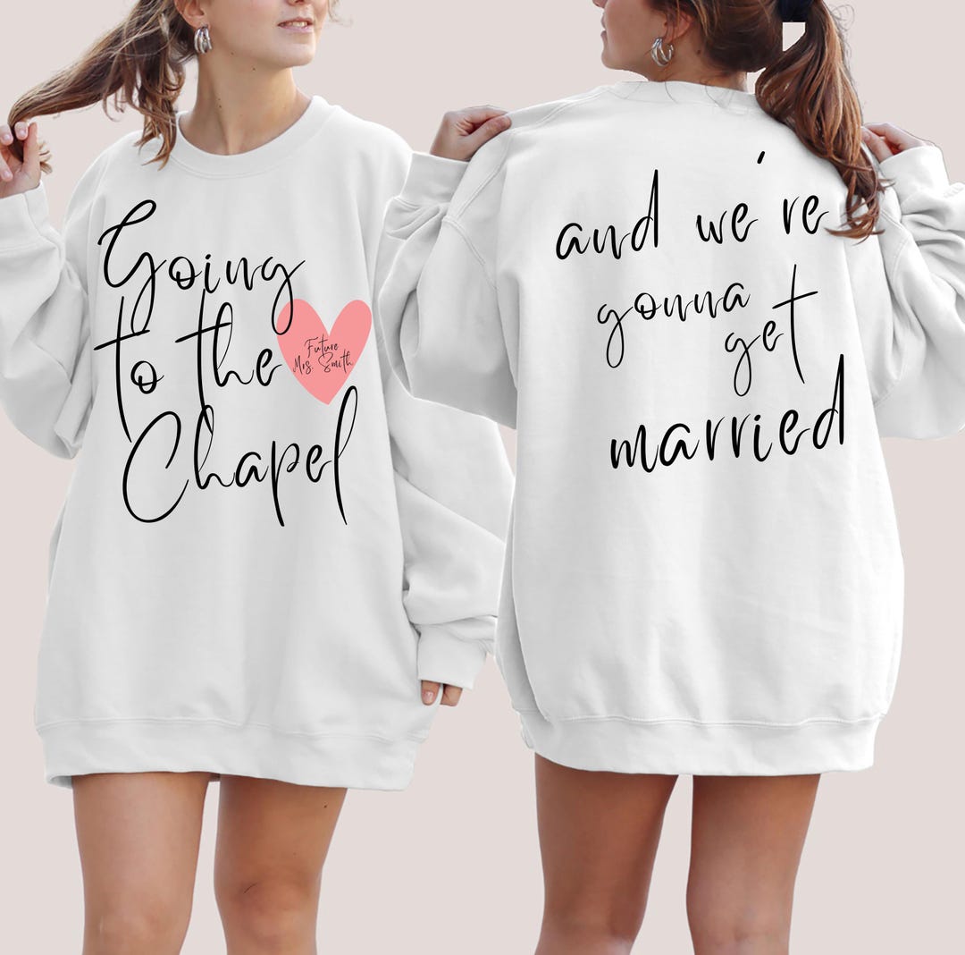 Personalized Going to the Chapel Sweatshirt, Gift for Newly Engaged ...