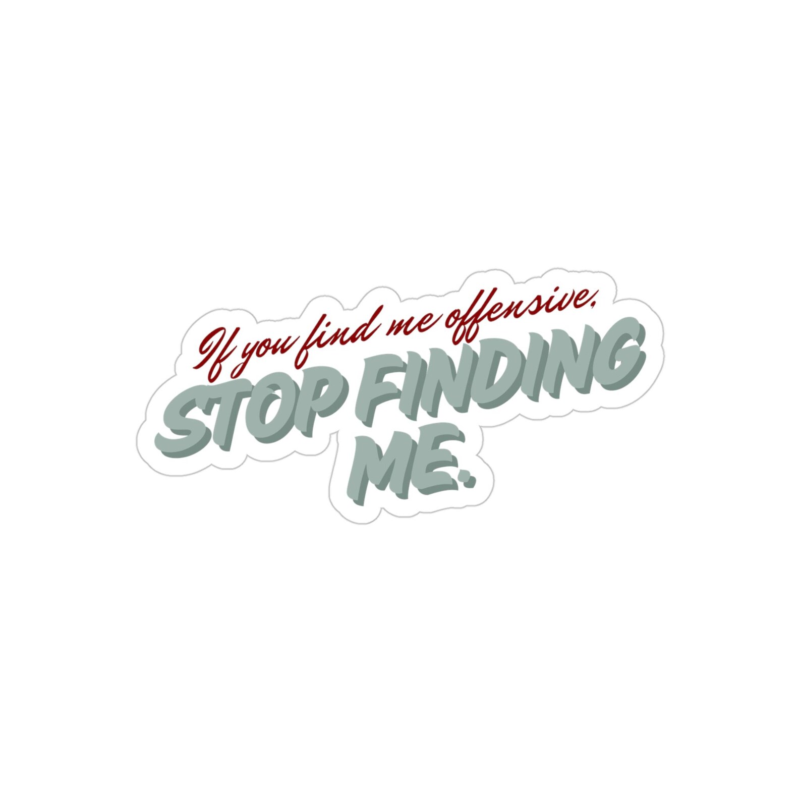 If You Find Me Offensive Die-cut Sticker — Funny Sarcastic Decal, Dark ...