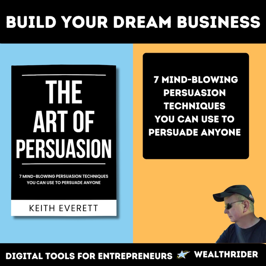 The Art of Persuasion 7 Mind-blowing Persuasion Techniques You Can Use ...