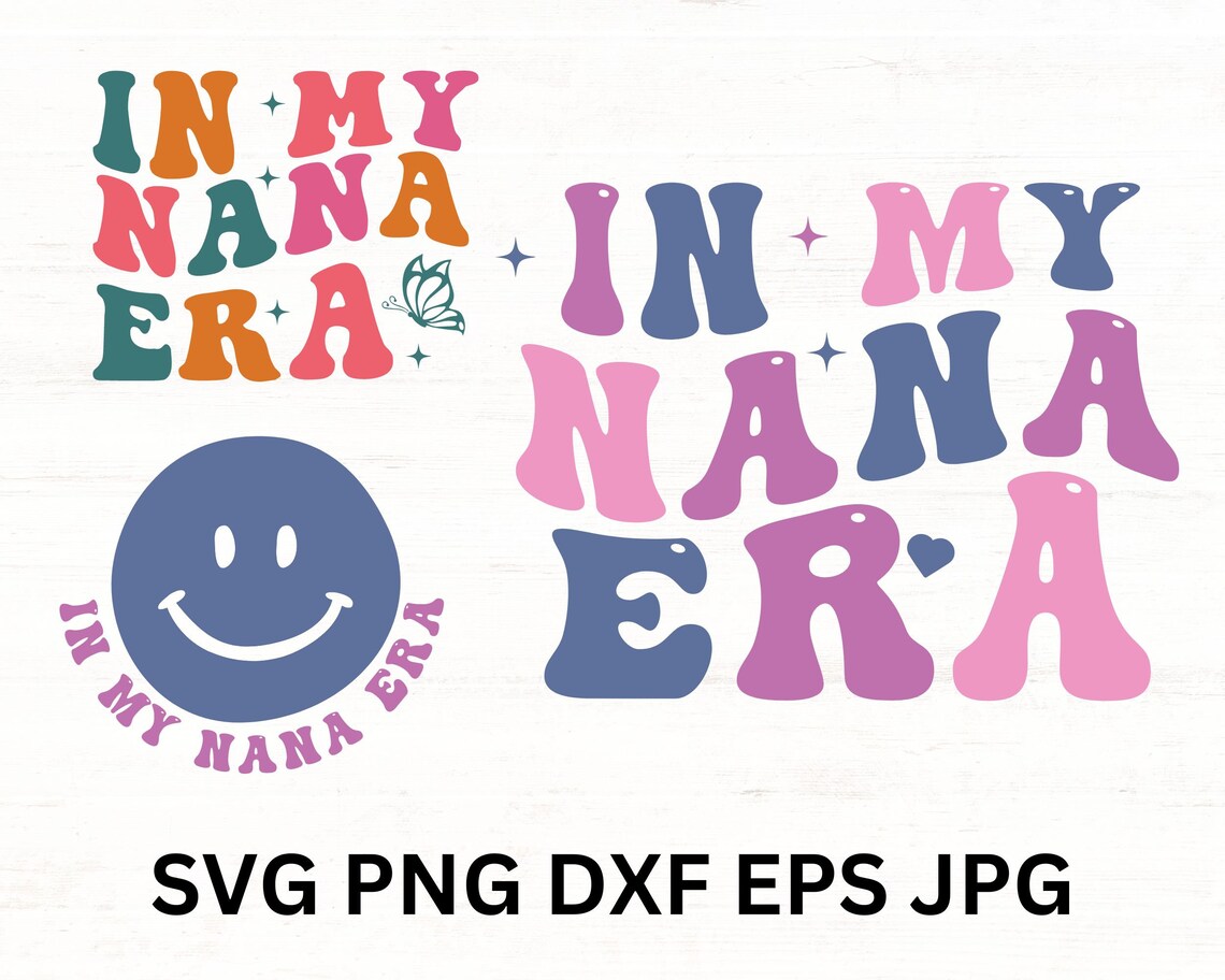 In My Nana Era Svg Bundle, Nana Lover Svg, Best Nana Shirt, Svg Files ...