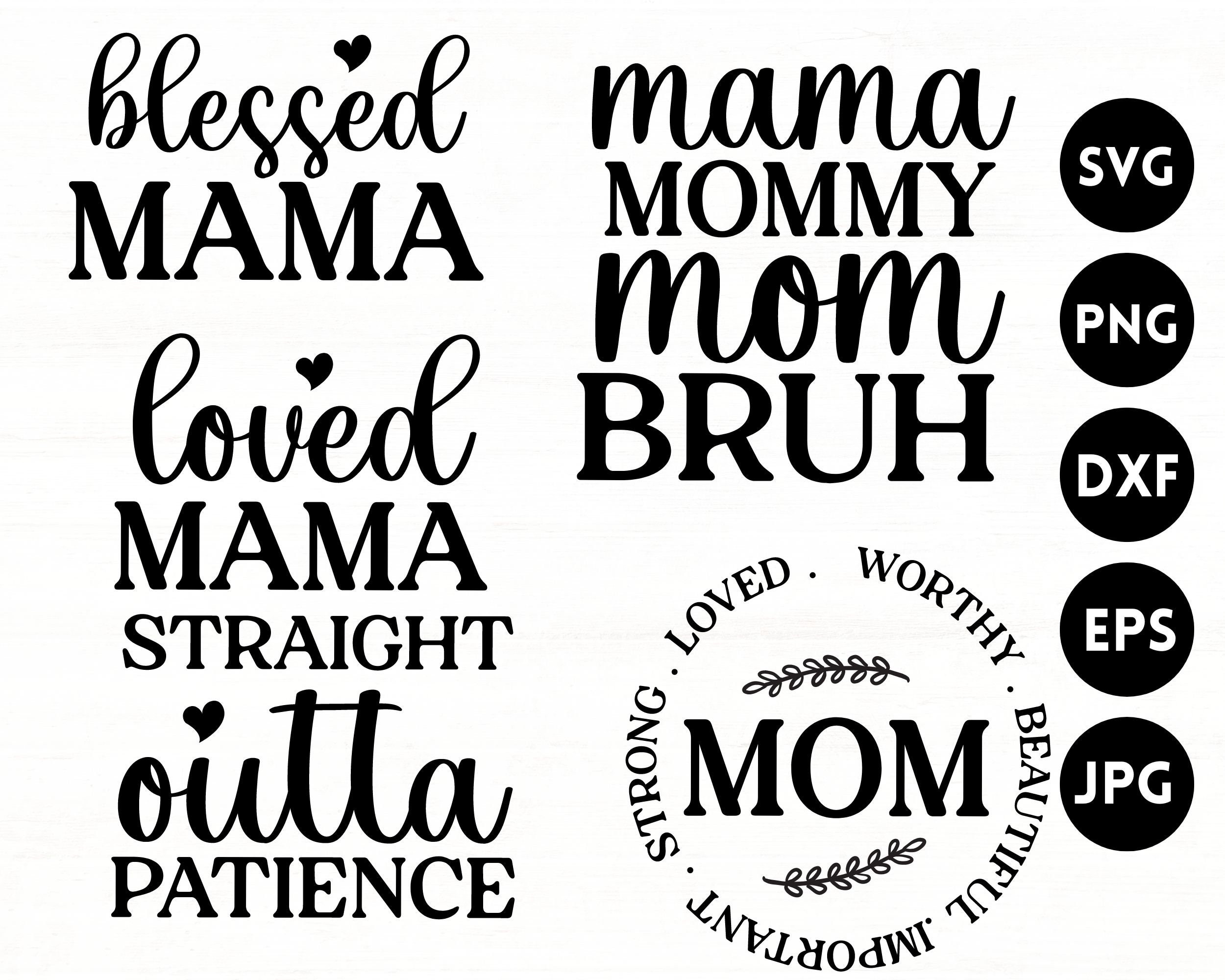 Mother Svg Png Bundle Mothers Day Svg Mama Svg Mom Life Svg Mom