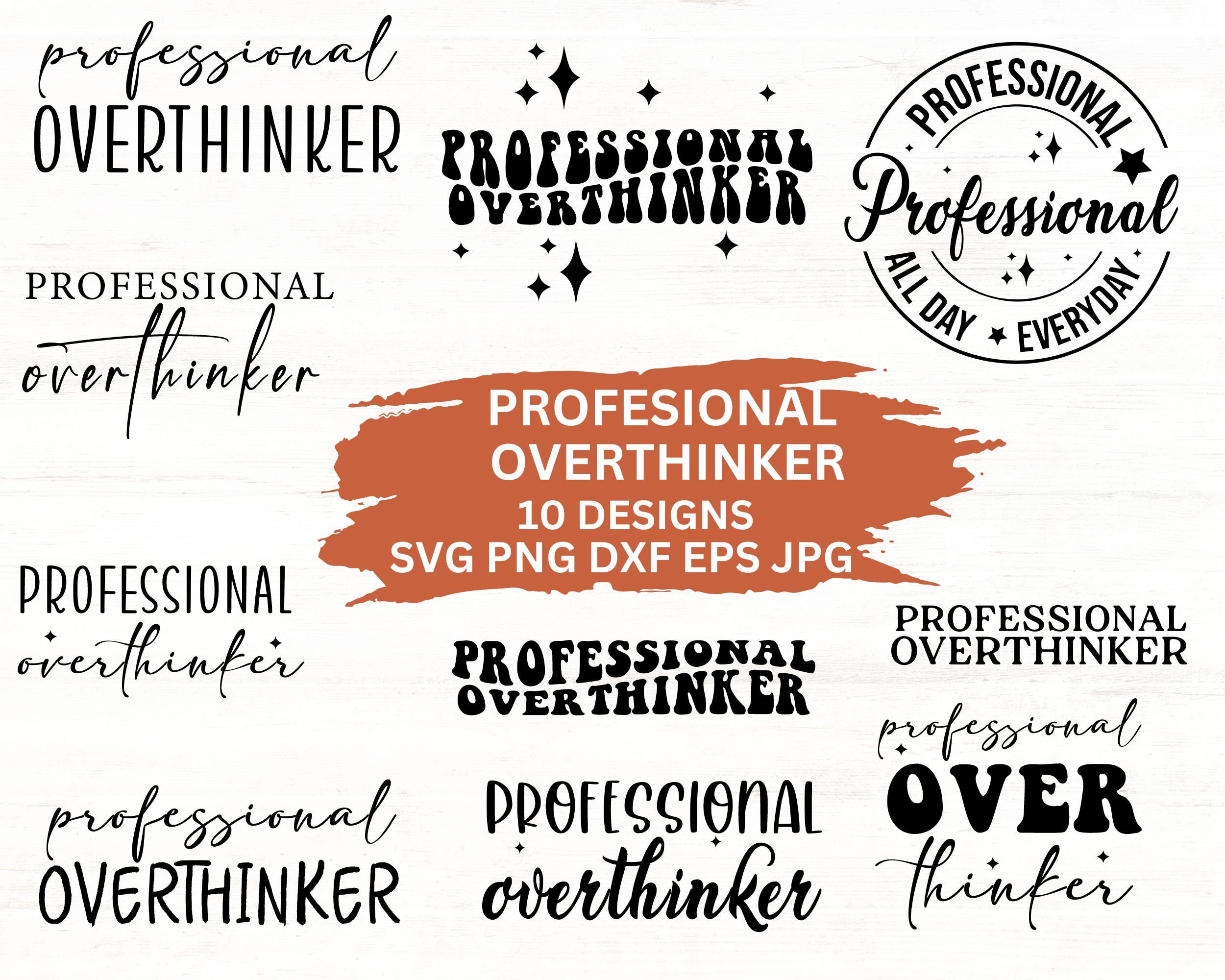 Professional Overthinker Svg Bundle,professional Overthinker Png,self ...