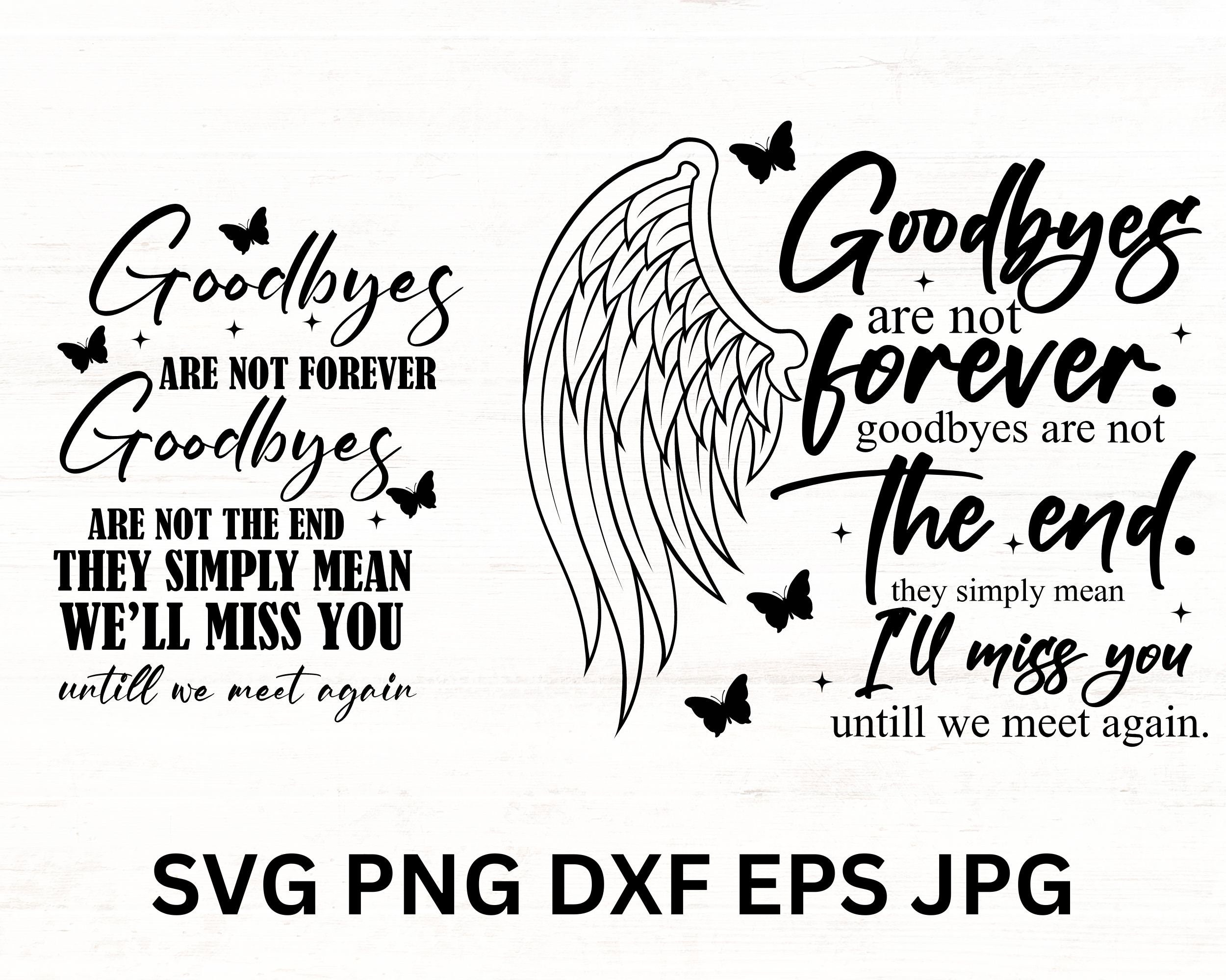 15 Goodbyes Are Not Forever Svg Png, Rest in Peace Svg, Memorial Angel ...