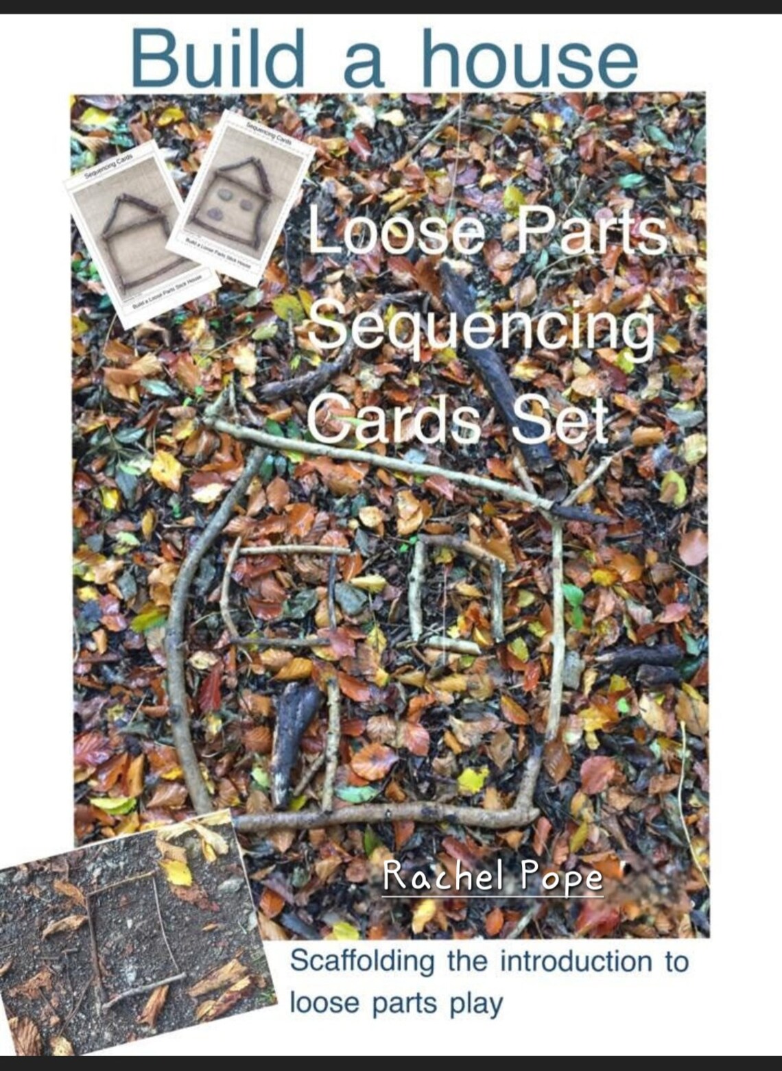 Nature build a Stick House Sequencing Print Set Early Years Teaching ...