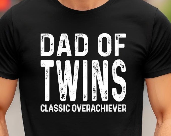 Twins Dad Shirt, Dad of Twins Classic Overachiever Tee, Surprise ...