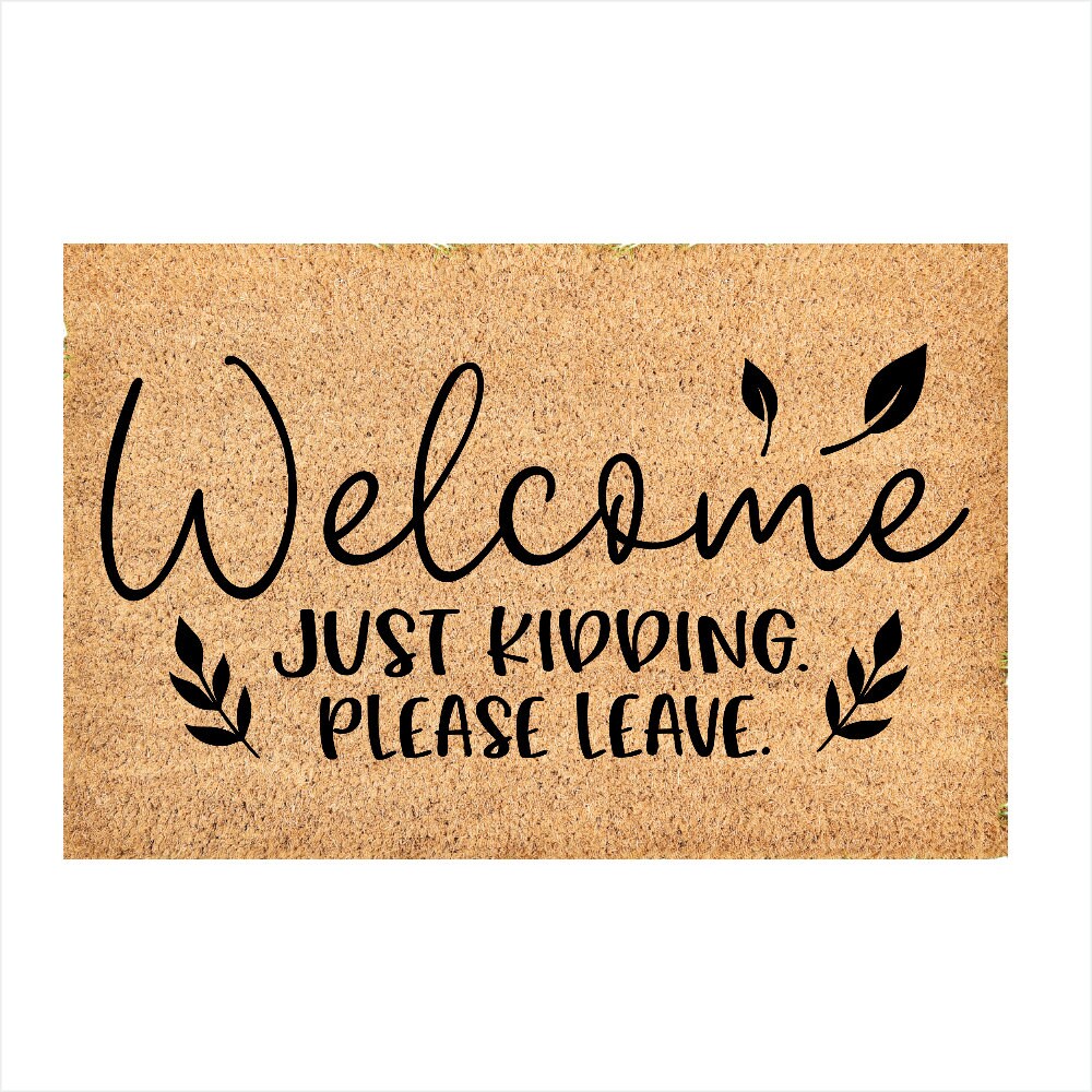 Welcome Just Kidding Please Leave Door Mat, Welcome Mat, Housewarming ...