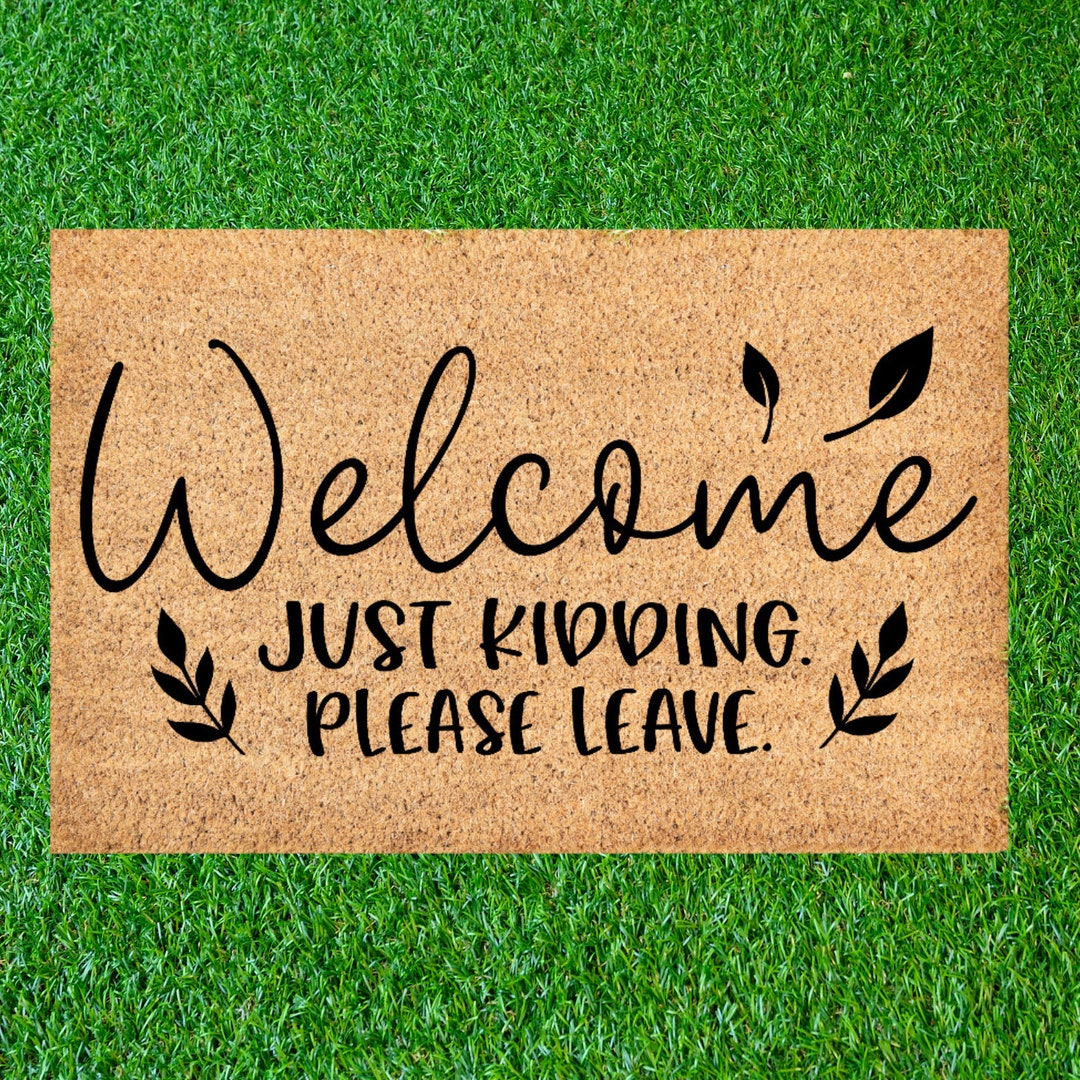 Welcome Just Kidding Please Leave Door Mat, Welcome Mat, Housewarming ...