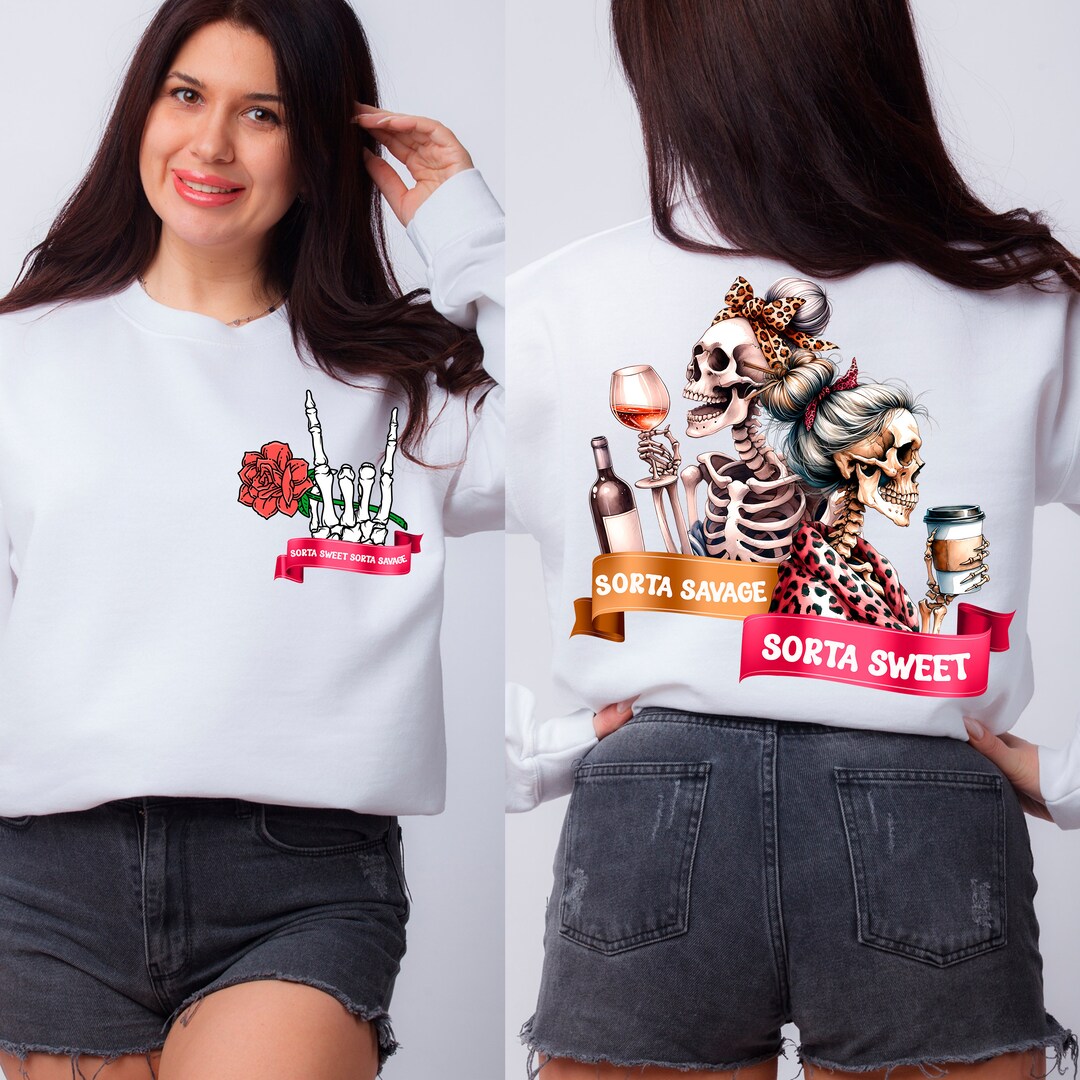 Sorta Sweet Sorta Savage Sweatshirt, Funny Womens, Front and Back ...