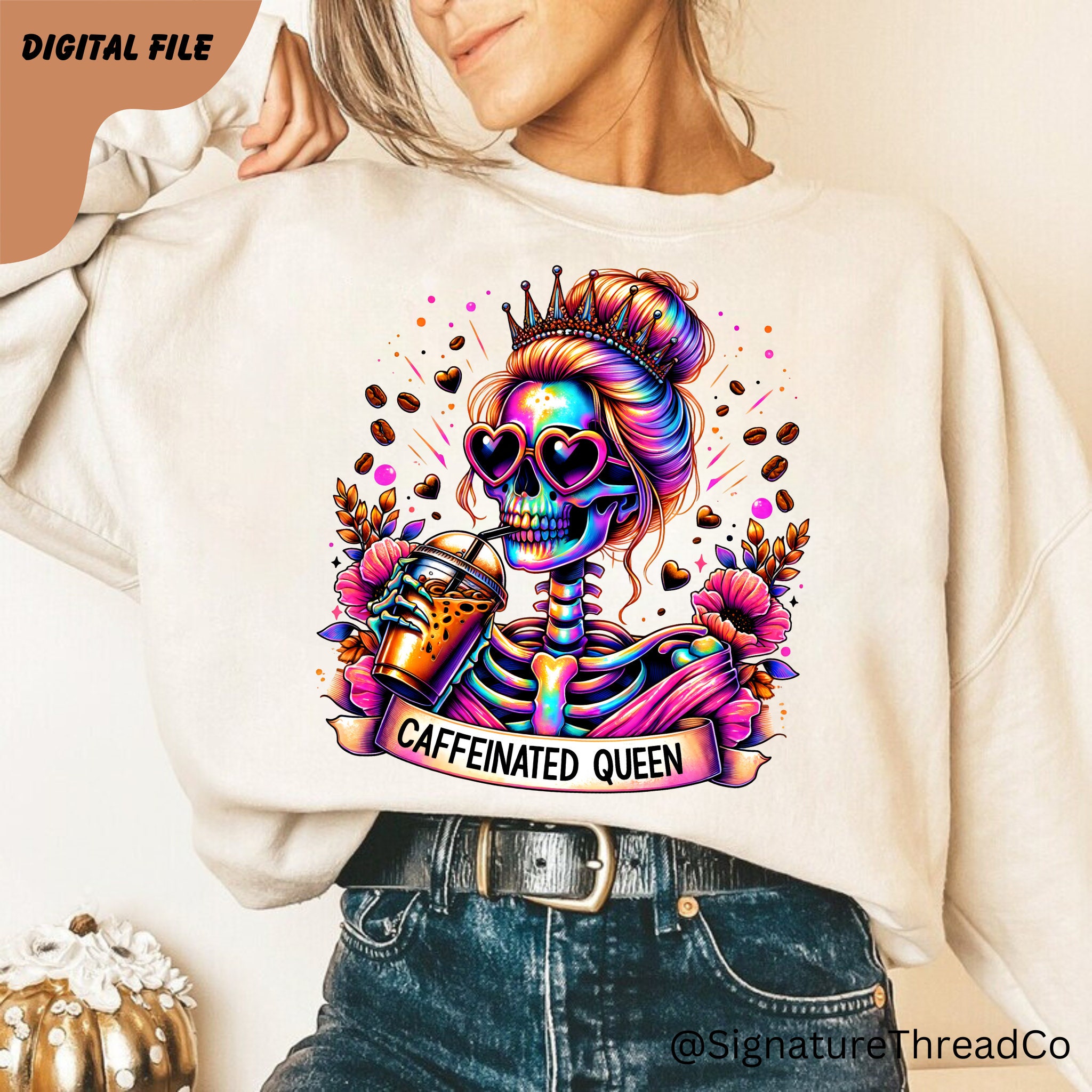 Caffeinated Queen Coffee Png Design Funny Skeleton Png Downloadable ...
