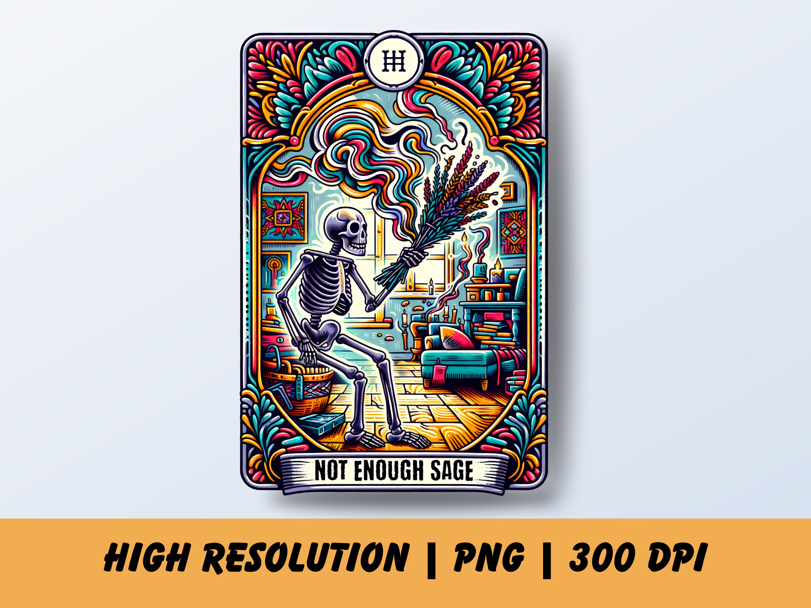 Not Enough Sage Funny Tarot Card PNG, Sarcastic Skeleton Sublimation ...