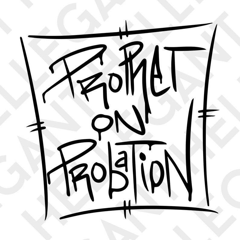 Prophet on Probation Graffiti Ink Logo Text Graffiti Art Saying Quote ...