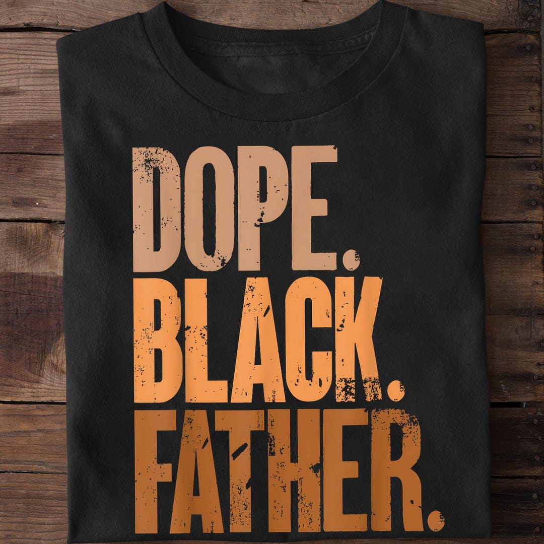 Dope Black Father Png, Best Dad Png, Dad Dope Black Png, Black King Png ...