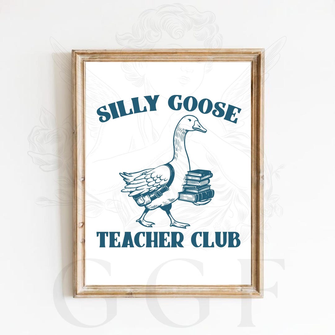 Silly Goose Teacher Club Poster, Funny Teacher Wall Art, Classroom ...