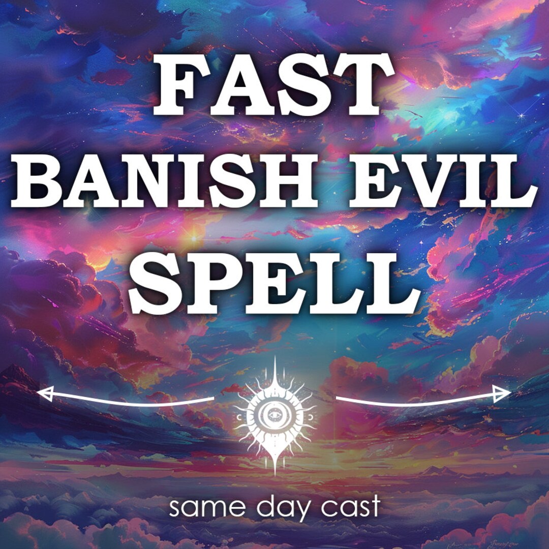 Same Day Fast Banish Evil Spell: Powerful Protection Ritual, Psychic ...