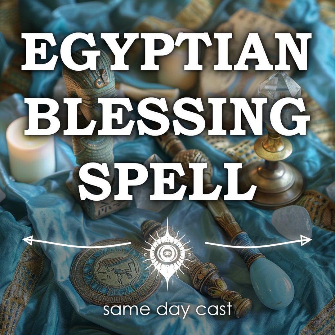 Same Day Egyptian Blessing Spell: Blessing Cleansing Ritual Fast ...