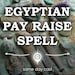 Same Day Egyptian Pay Raise Spell: Ancient Money Spell Witch Manifest ...