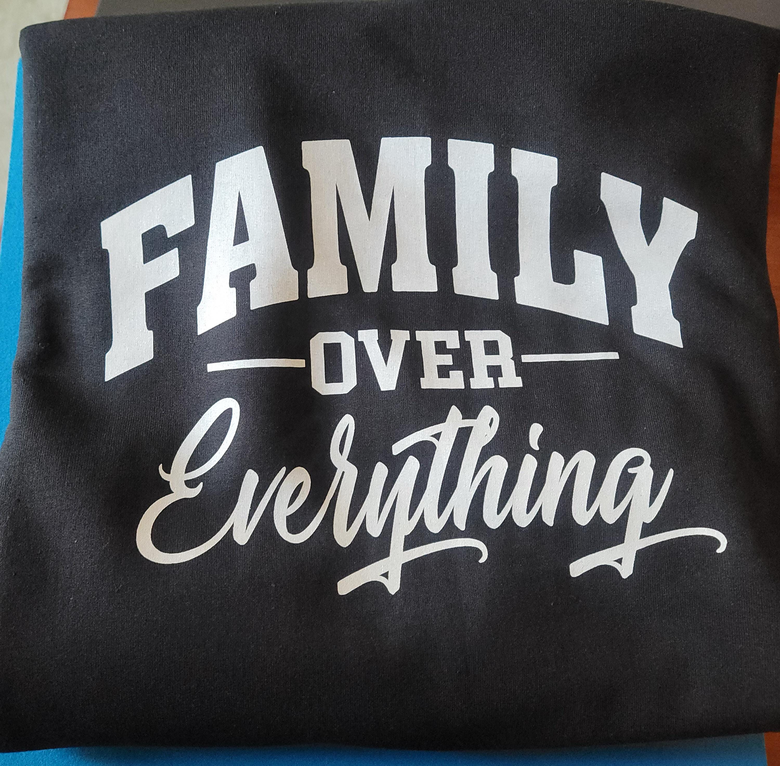 Family Over Everything T-shirt Sweatshirt - Etsy