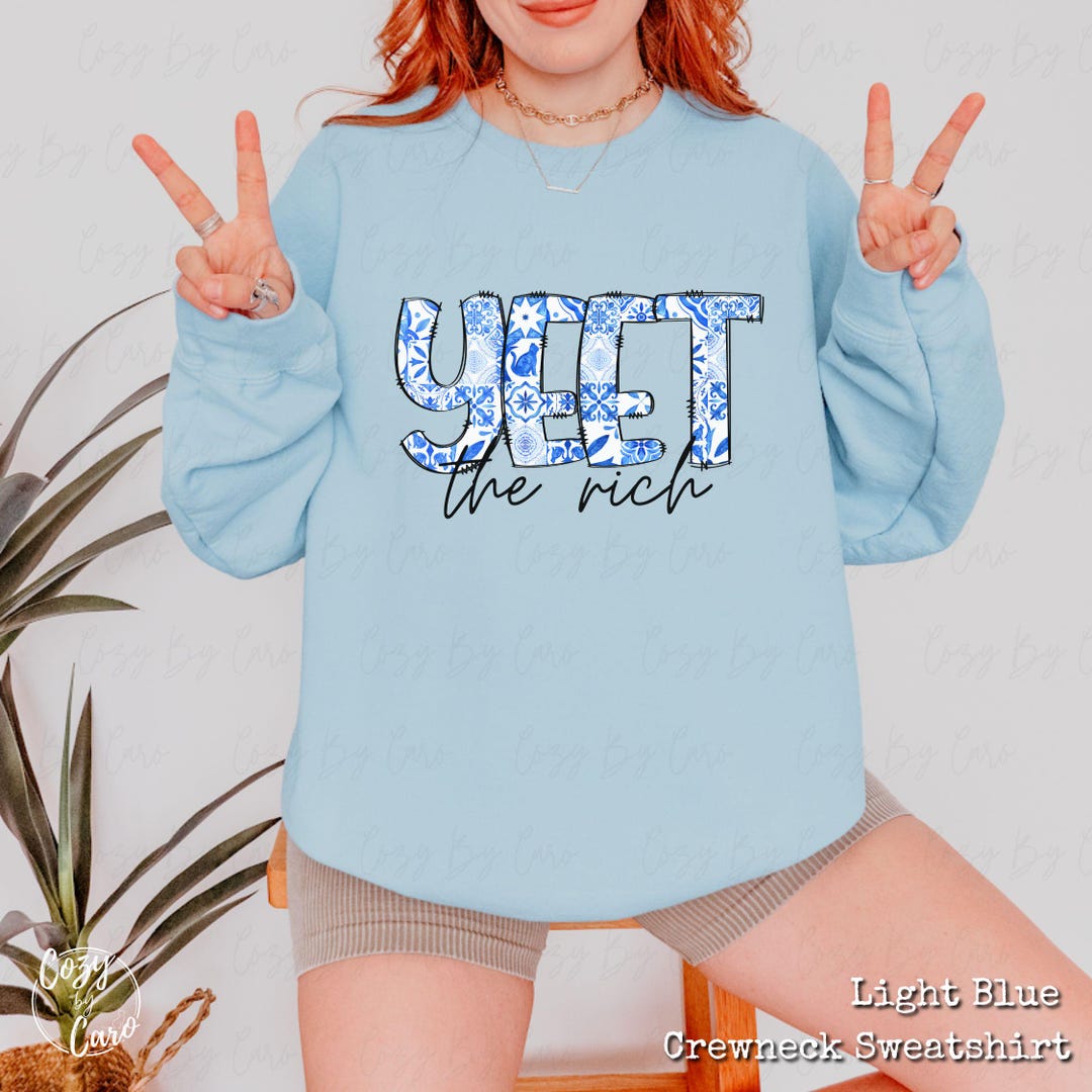 Yeet the Rich Sweatshirt Light Blue, Anarchy Sweater Feminine Rage ...