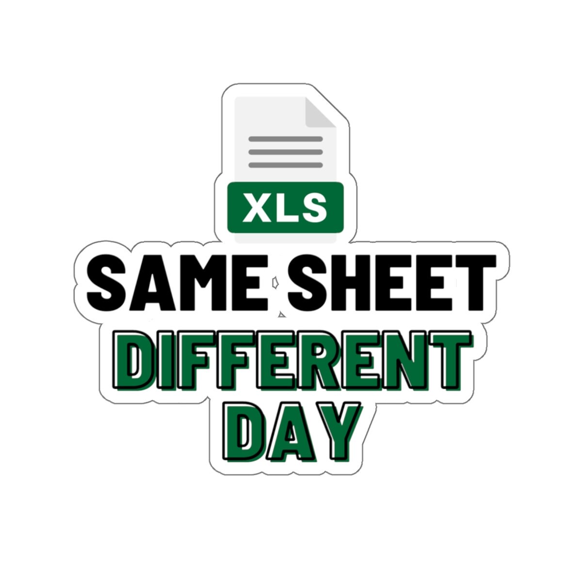 Same Sheet, Different Day Funny Corporate Excel Joke Sticker - Etsy Same Sheet, Different Day Funny Corporate Excel Joke Sticker - Etsy