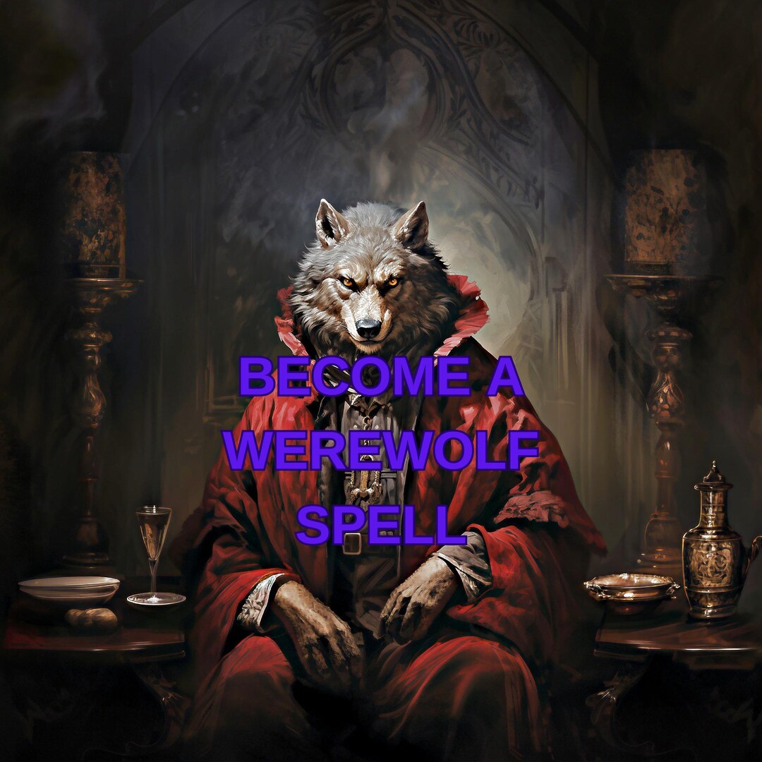 Become A Werewolf Spell Werewolf Transformation Ritual Dark Magic Shape ...