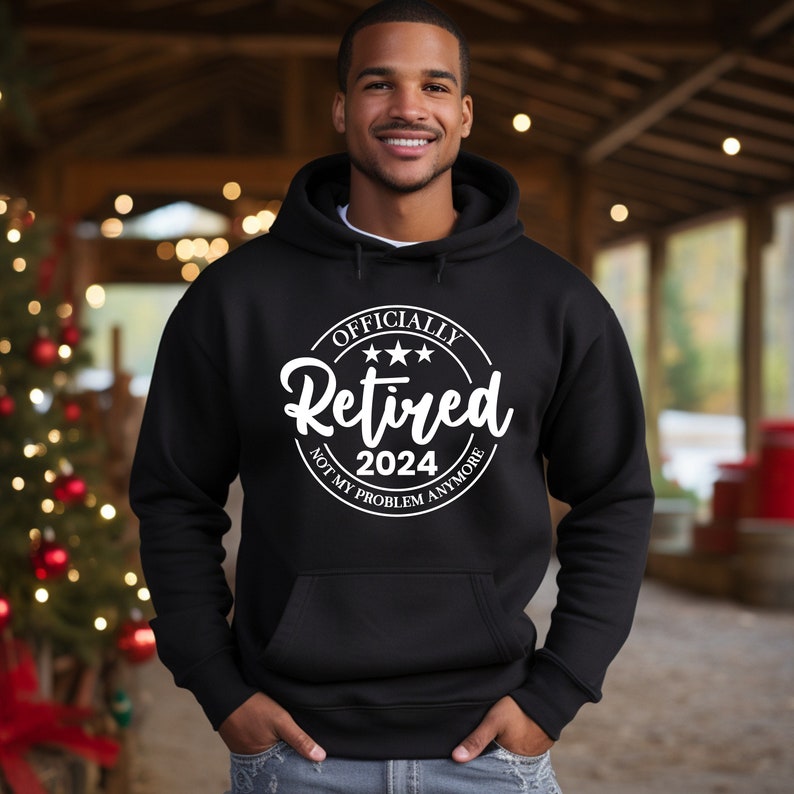 Officially Retired 2024 Hoodie, Retired 2024 Sweatshirt, Retirement ...