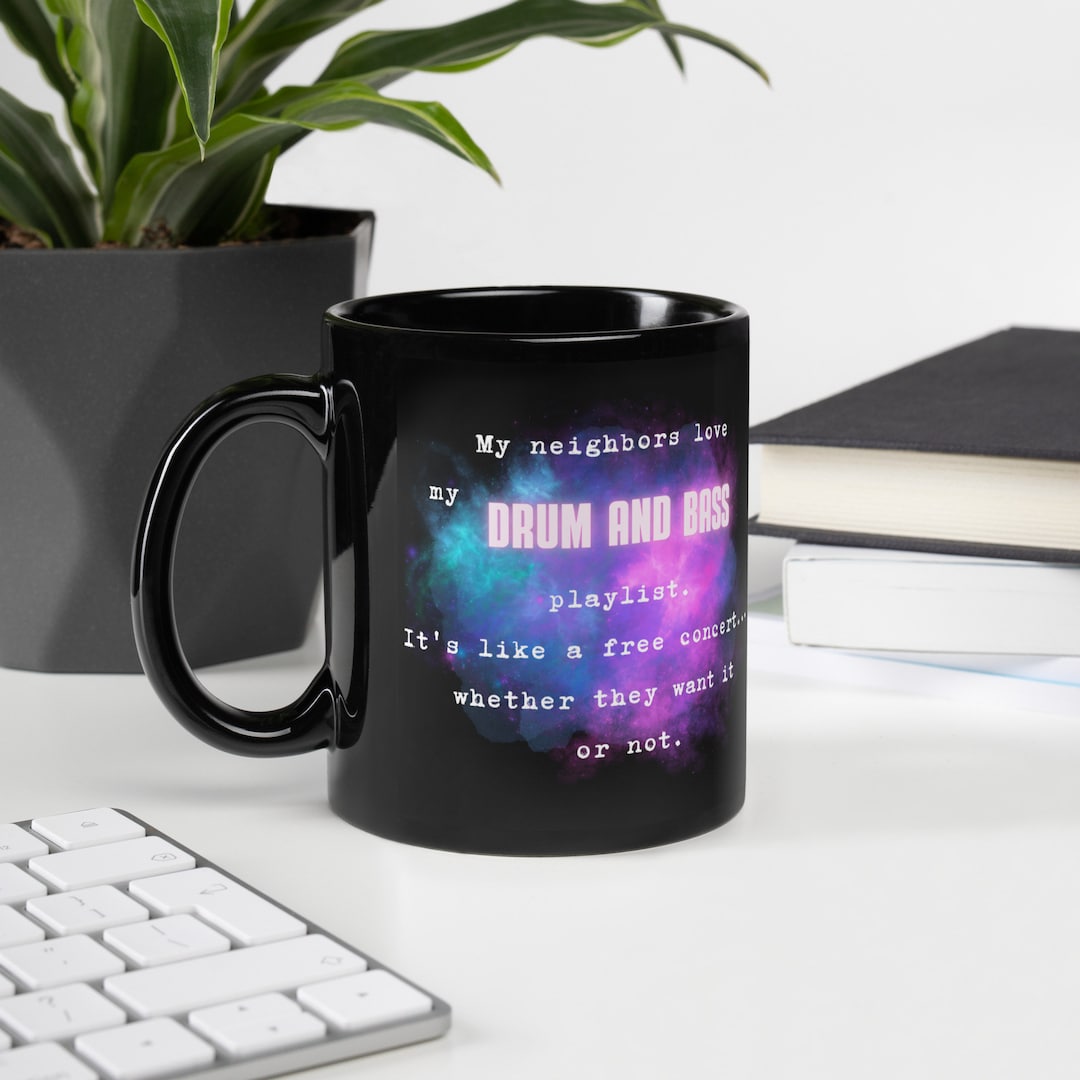 Black Mug With Drum and Bass Saying Dnb Electronic Music Hardstyle ...