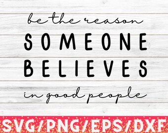 Believe in Good People SVG, Motivational Quotes, Inspirational Quotes ...