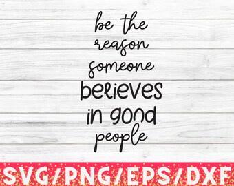 Believe in Good People SVG, Motivational Quotes, Inspirational Quotes ...