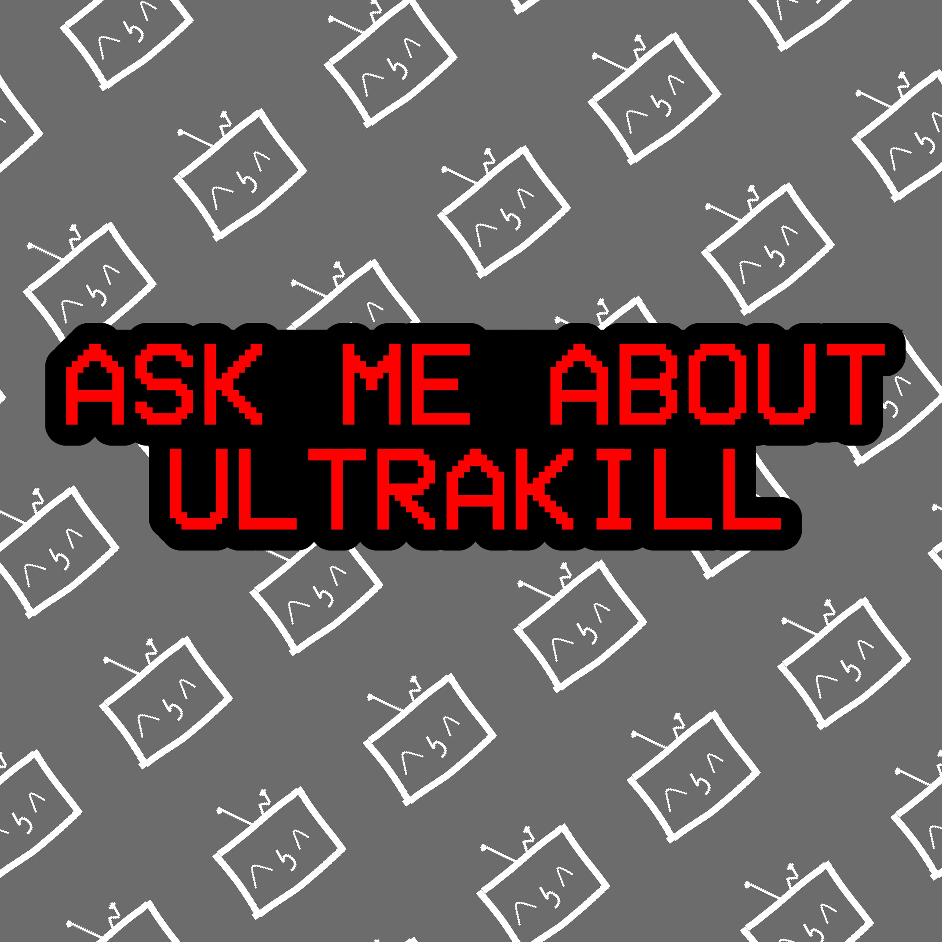 Ask Me About ULTRAKILL Text Sticker Decal for Laptops, Cars, Water ...