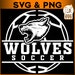 Wolves Soccer SVG Soccer Wolves Svg Wolves Svg Wolves Team Svg Wolves ...