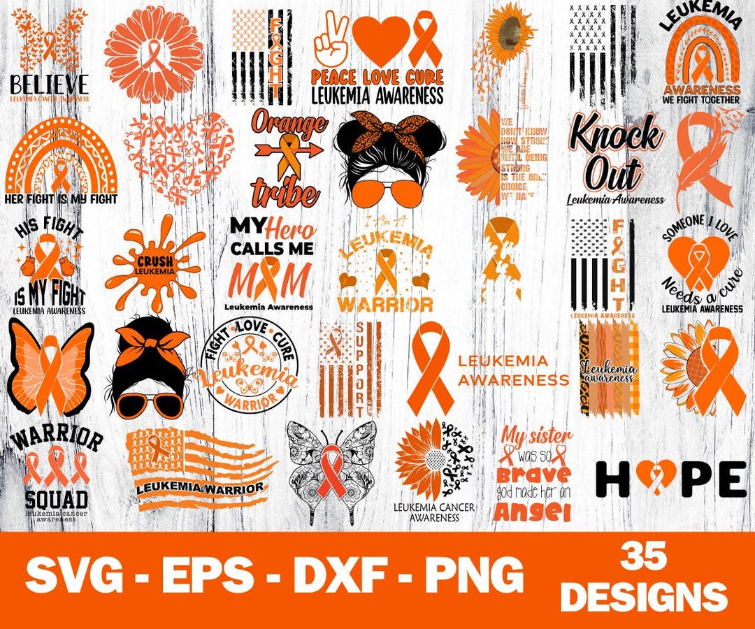 Leukemia Svg Bundle, Leukemia Awareness SVG Bundle, Orange Ribbon SVG ...