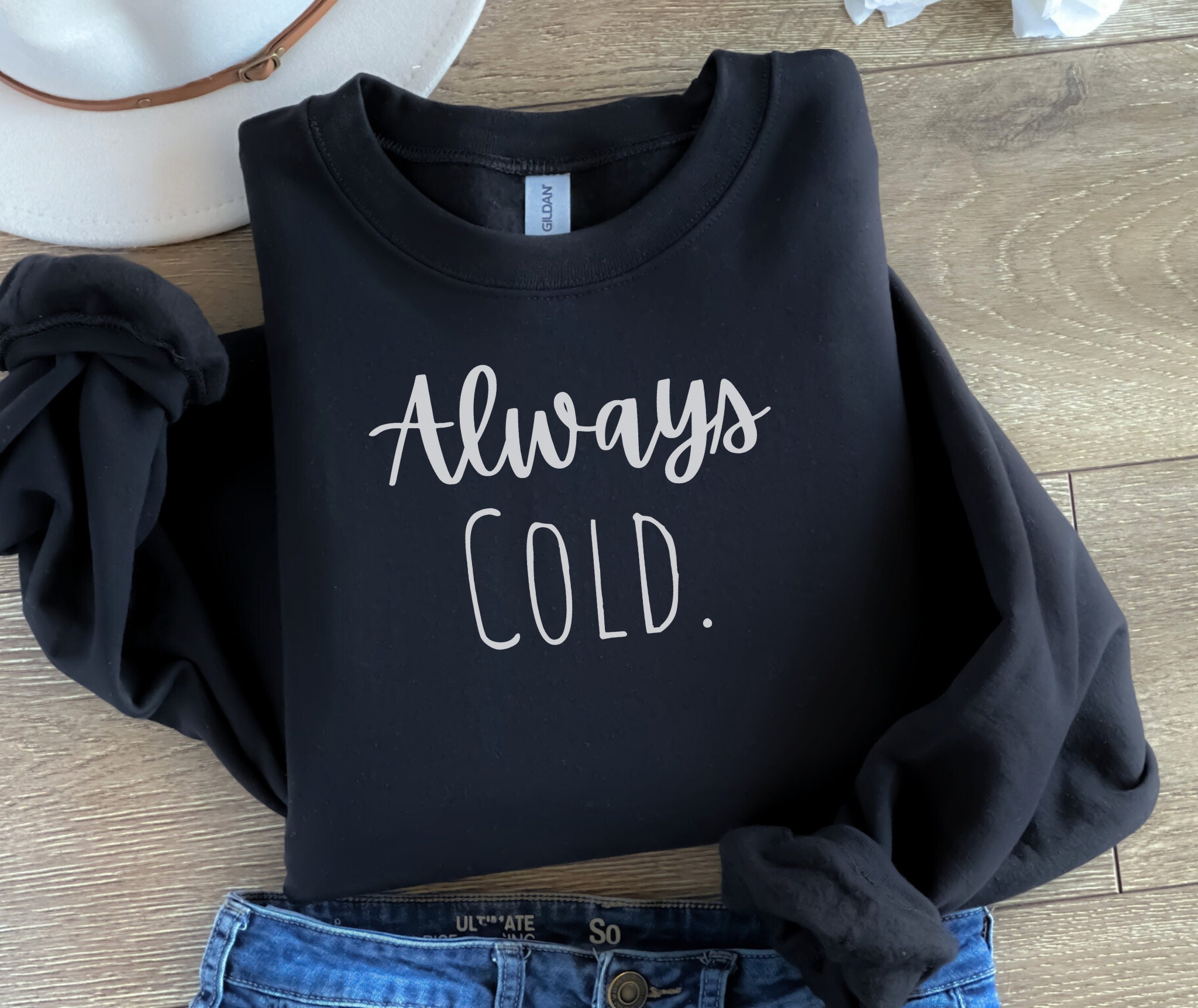 Winter Sweatshirt, Always Cold Sweatshirt, Always Cold, Women's ...
