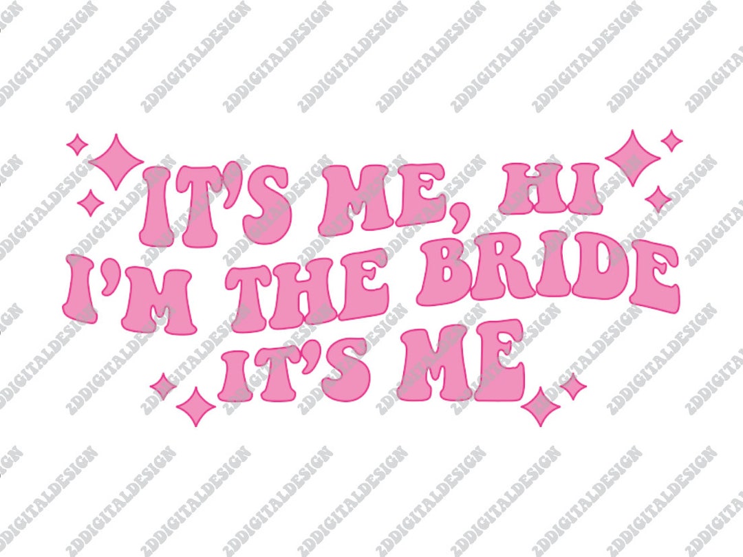 It's Me Hi I'm the Bride It's Me SVG, Girls Night Svg, Retro Groovy SVG ...