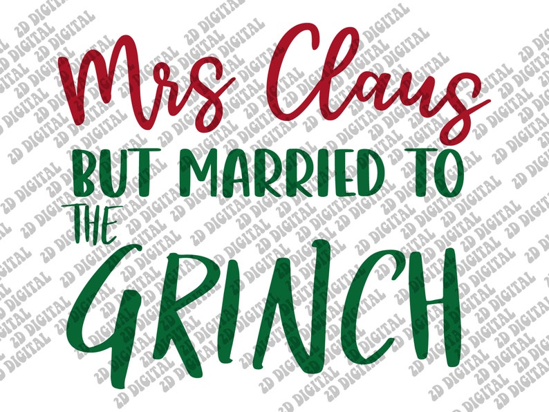 Mrs Claus but Married to the Grinch SVG, Funny Christmas PNG,SVG ...