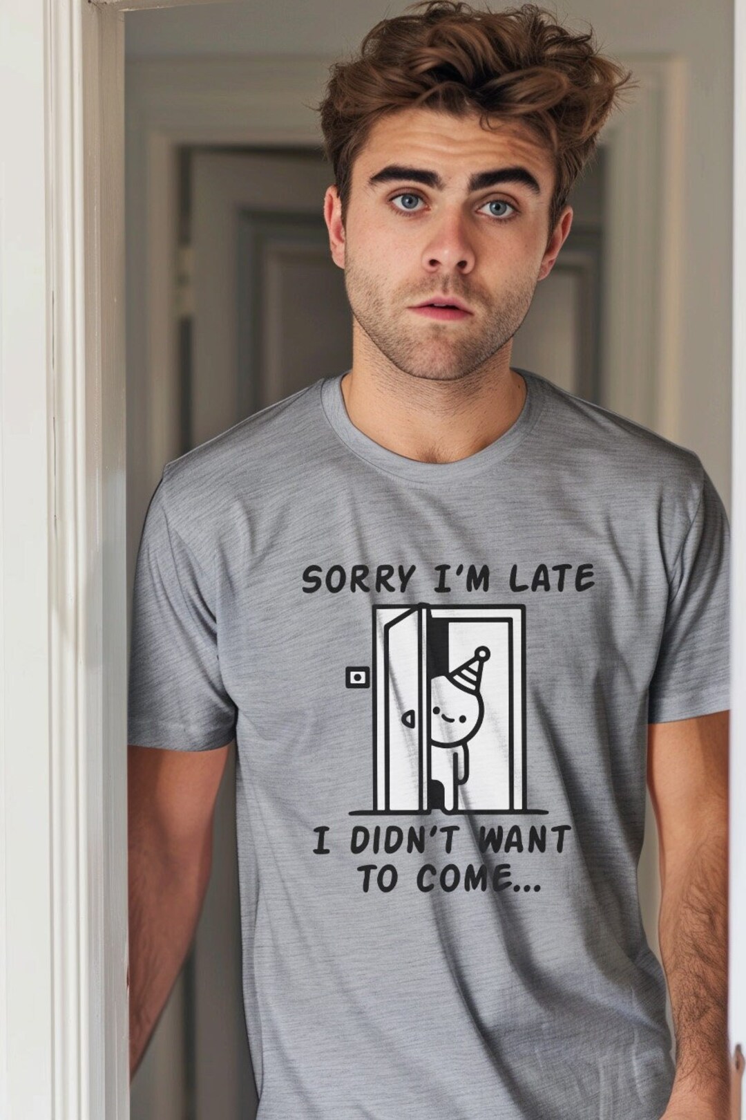 Sorry I'm Late, I Didn't Want to Come - Funny Shy T-shirt - Funny Short ...