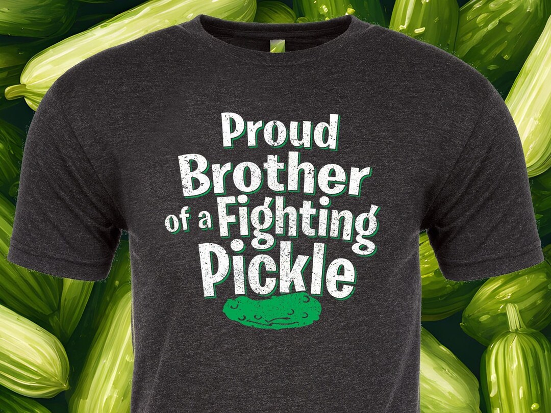 Proud Brother of a Fighting Pickle - Triblend T-shirt - Etsy