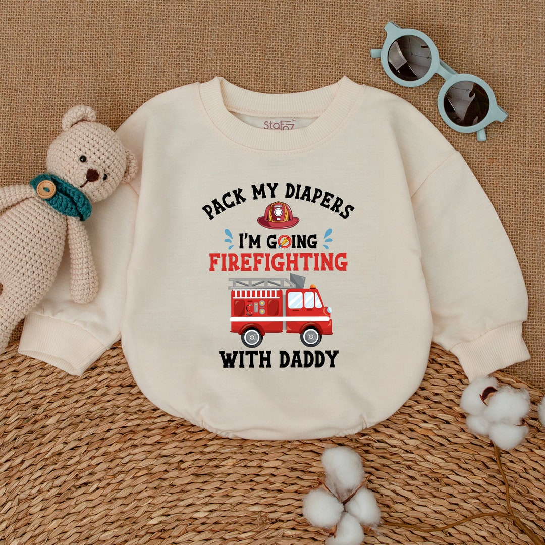 Pack My Diapers I'm Going Firefighting With Daddy Romper, Funny Fireman ...