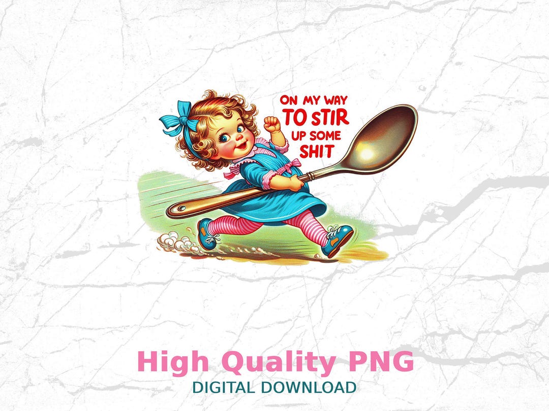 On My Way to Stir Some Shit Shirt Digital Download PNG, T-shirt Design ...