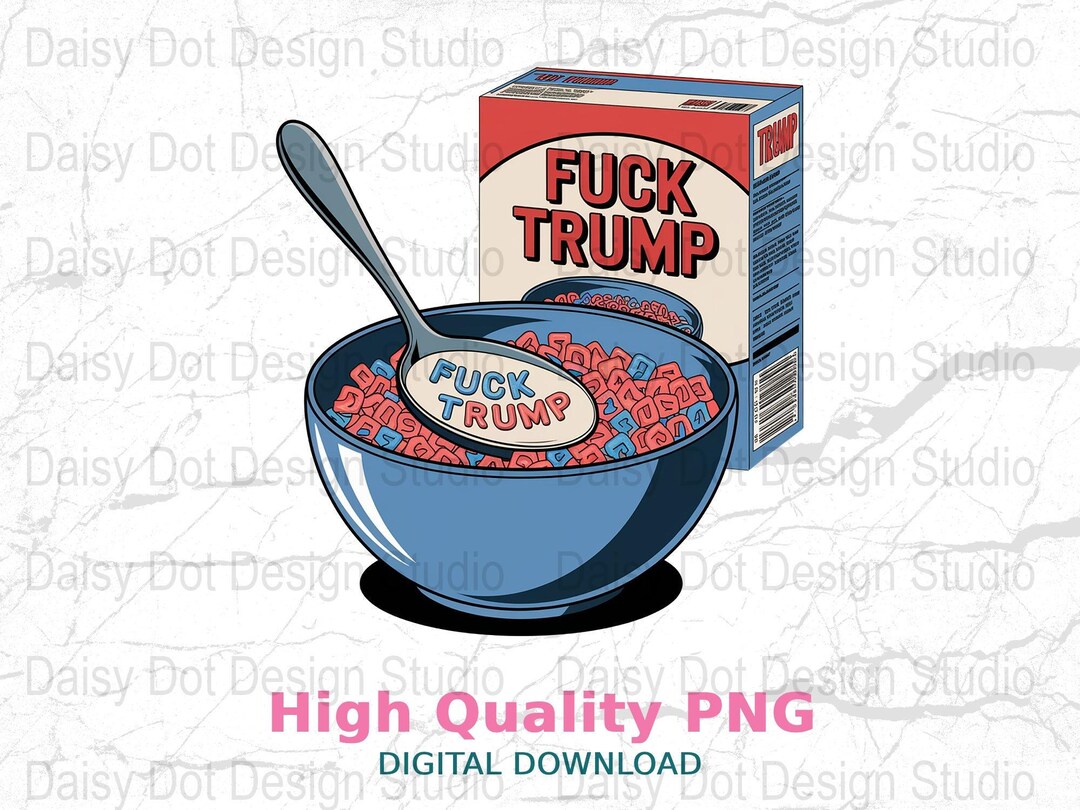 Funny Anti Trump Cereal PNG: Political Satire Art (digital Download) - Etsy