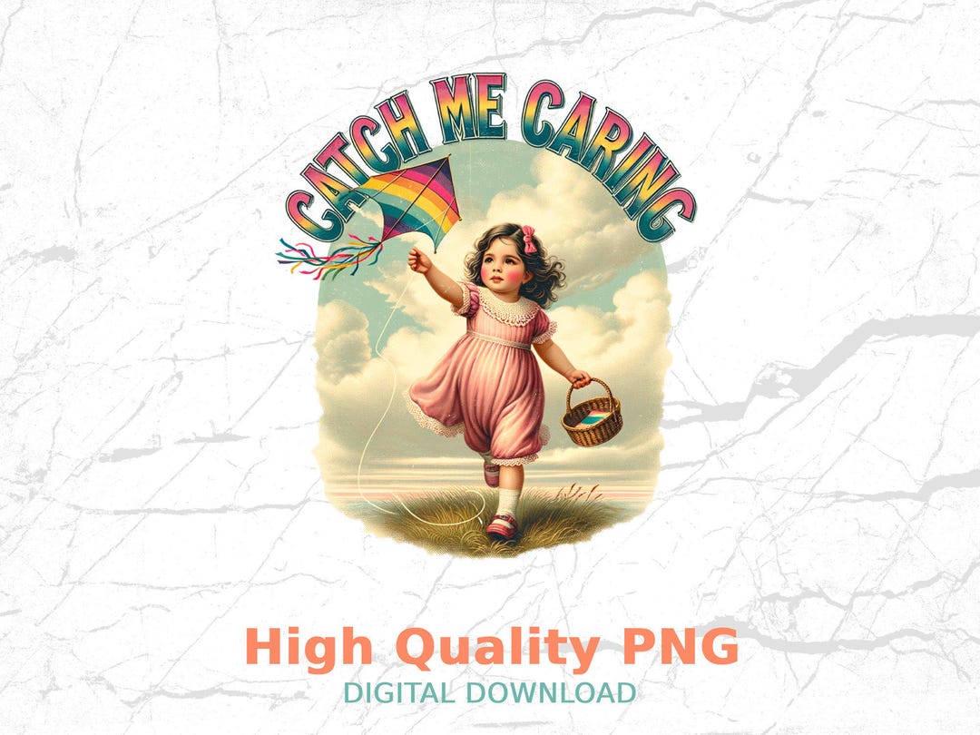 Catch Me Caring Retro Design, Trendy Digital Download, Adult Humor PNG ...