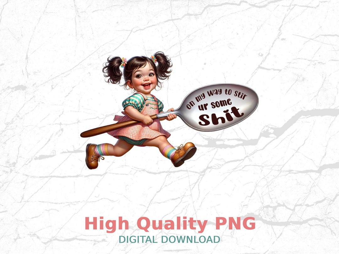On My Way to Stir up Some Shit PNG, Adult Humor Digital, Stir Up ...