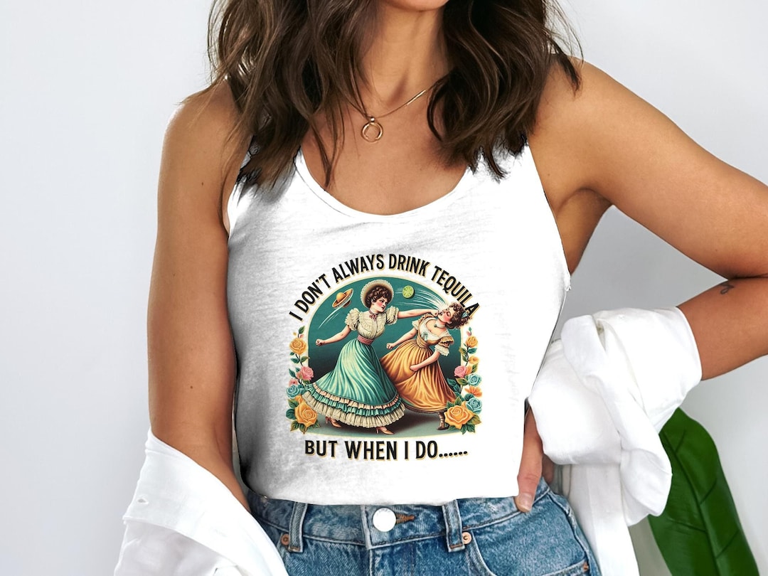 Sarcastic Women's Tank Top, Adult Humor Tank Top, Funny Tequila Phrase ...