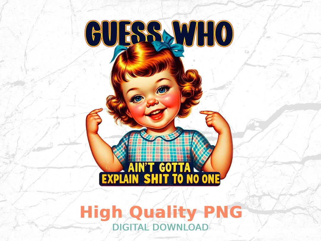Guess Who Sarcastic Digital Download PNG Funny Retro Art Trendy Adult ...