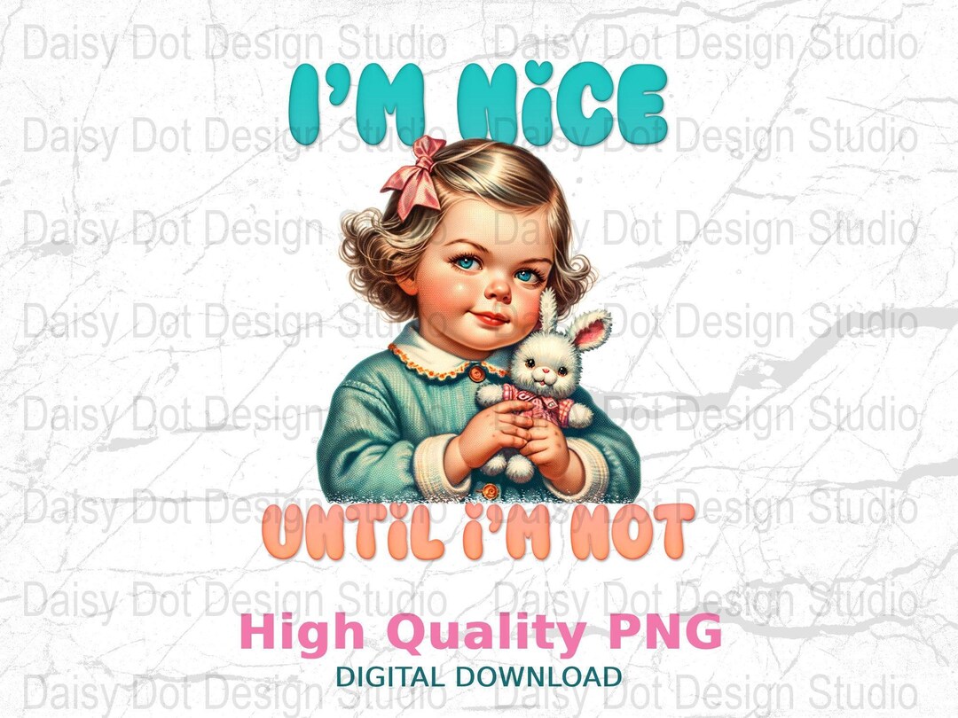 I'm Nice Until I'm Not Funny Quote, Sarcastic Humor Digital Download ...