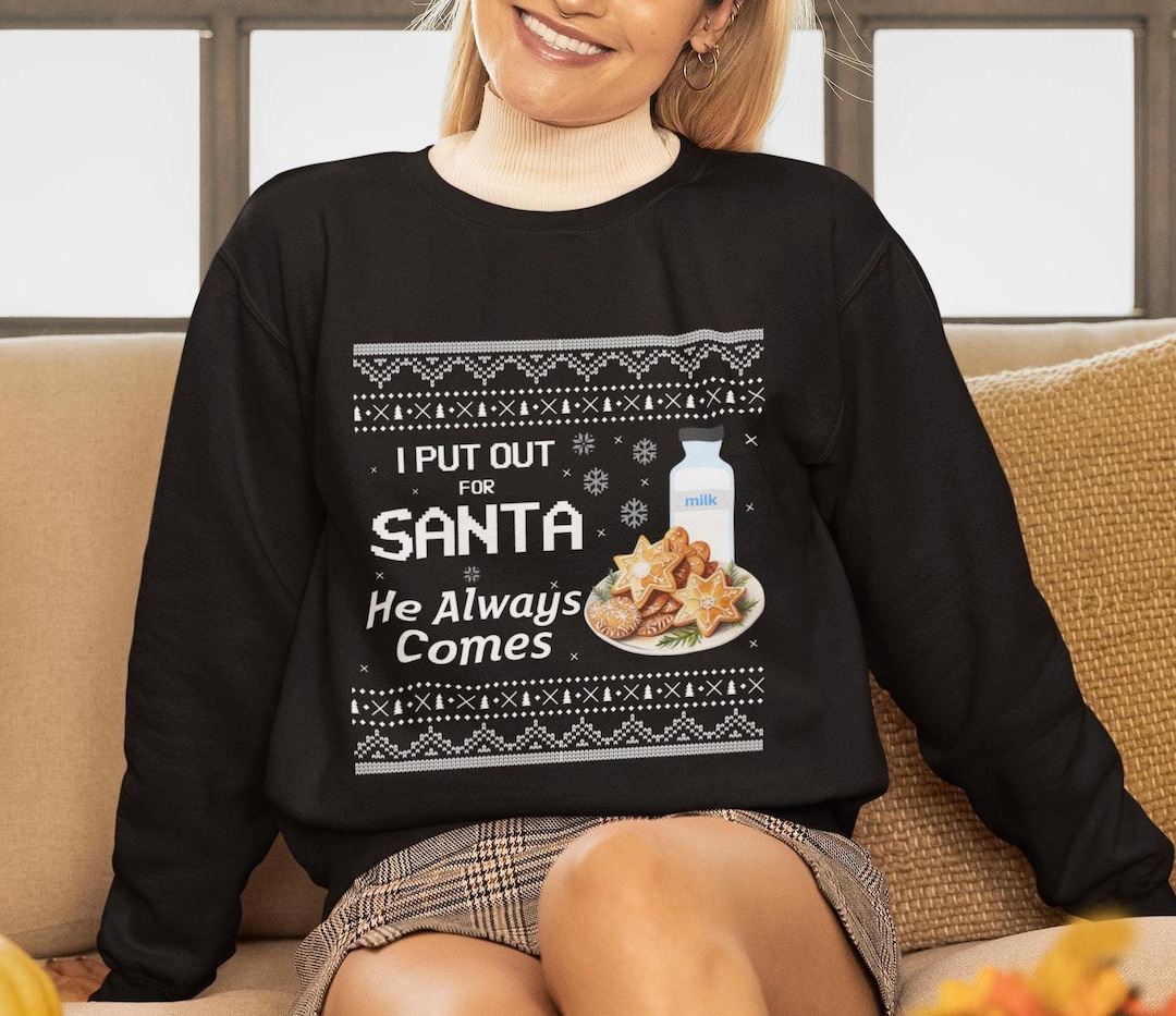 Ugly Sweatshirt, I Put Out for Santa Ugly Christmas Sweatshirt, Raunchy ...