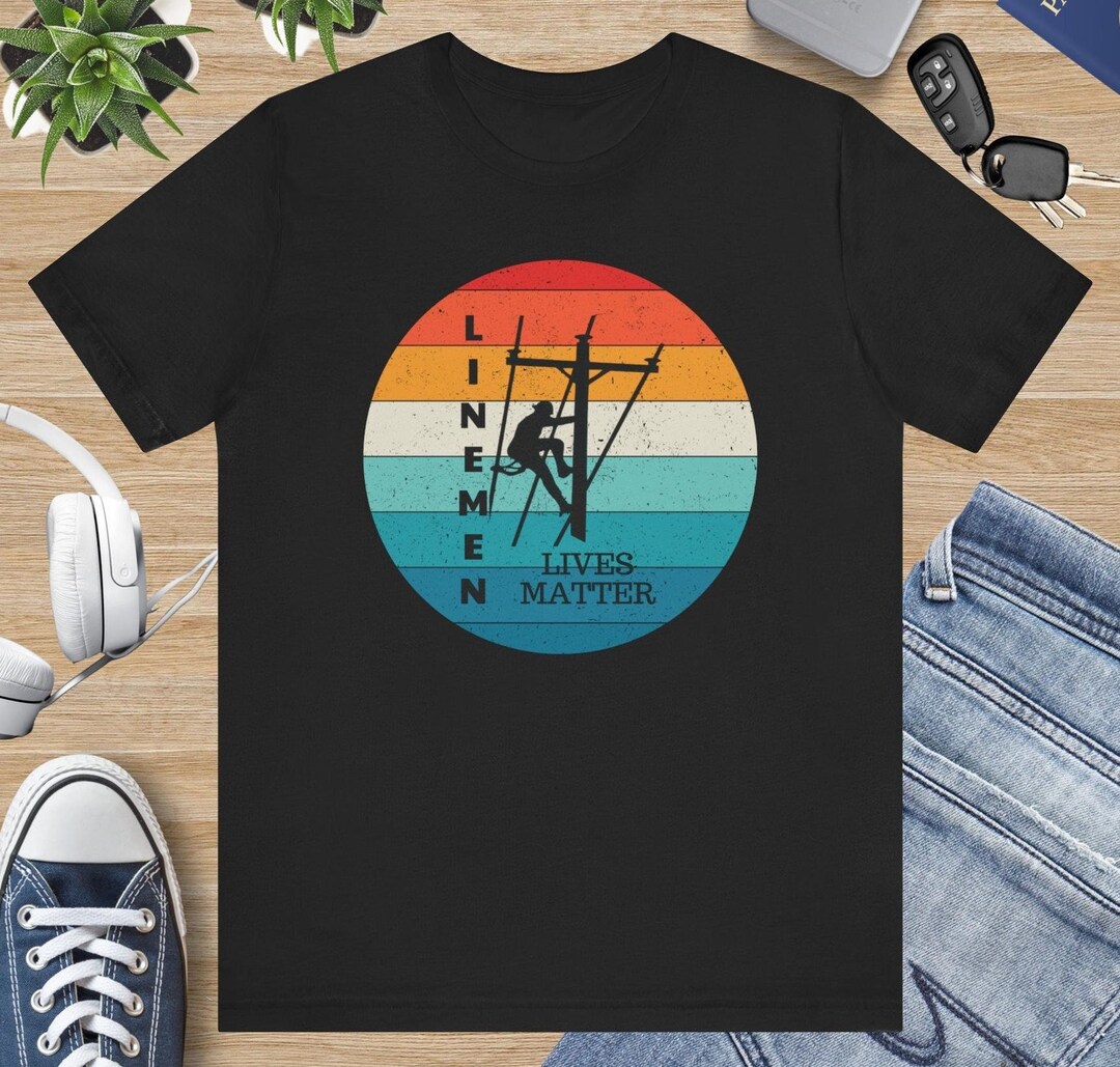 Linemen Lives Matter T-shirt Support Utility Workers Proud Lineman ...
