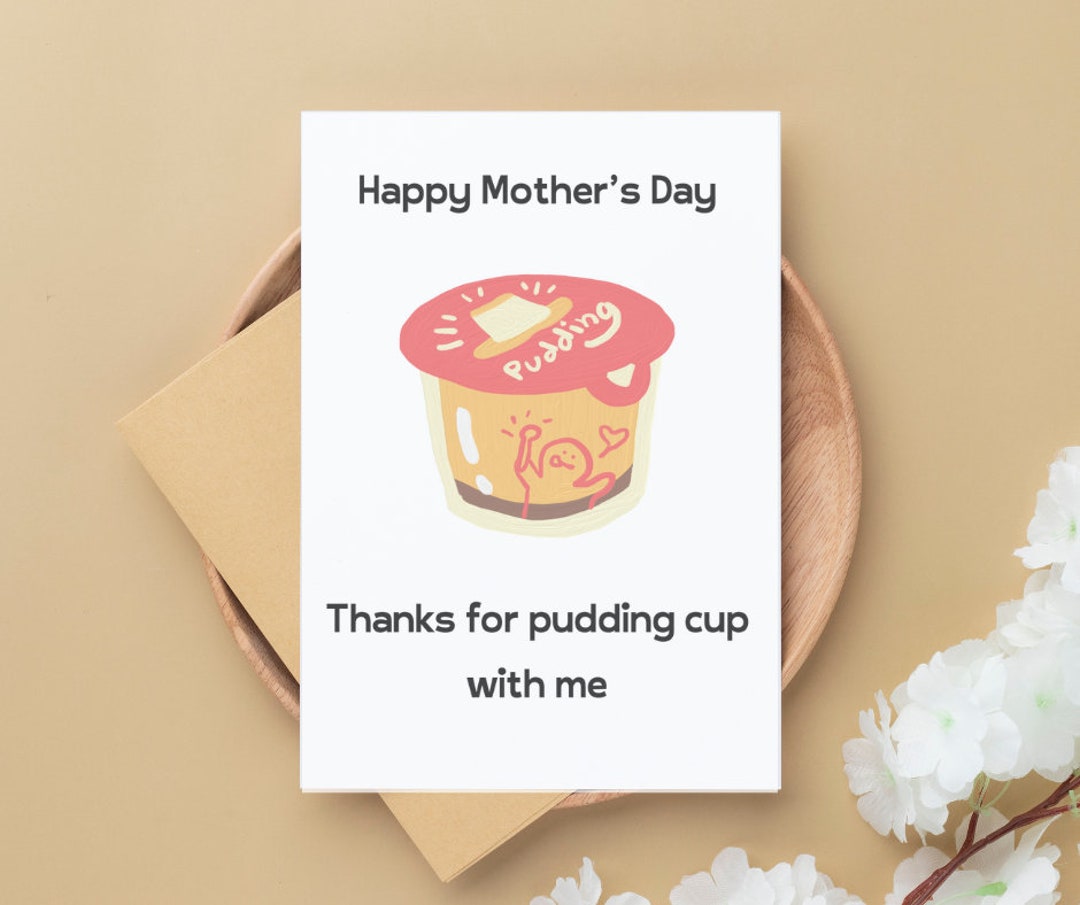 Pudding Cup Mother's Day Card - Punny Mothers Day Gift - Funny Food Pun ...