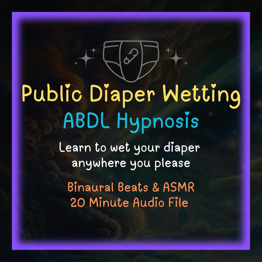 Public Diaper Wetting ABDL Hypnosis Bladder & Bowel Accidents, Body ...